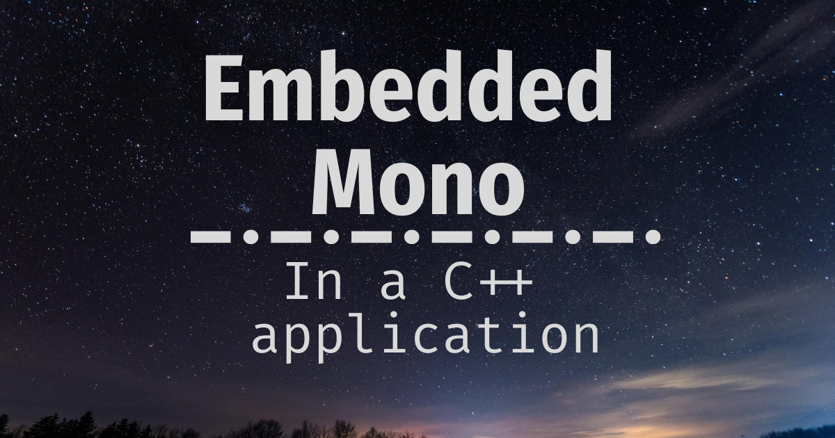 Embedding Mono in a C++ application - BlogNotFoundException